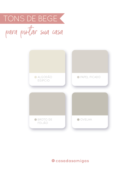 4 tons de bege para pintar sua casa - Casa das Amigas